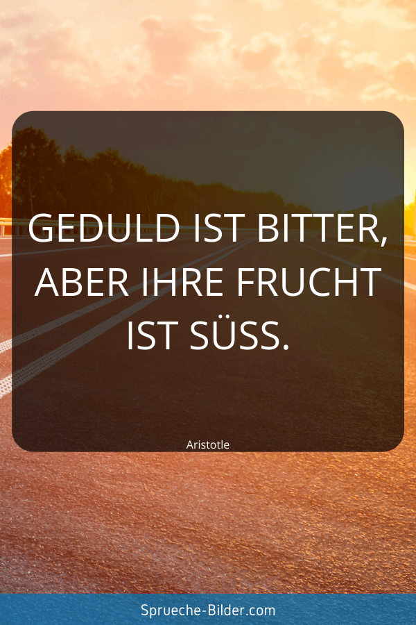 Geduld Sprüche – Sprueche-Bilder.com